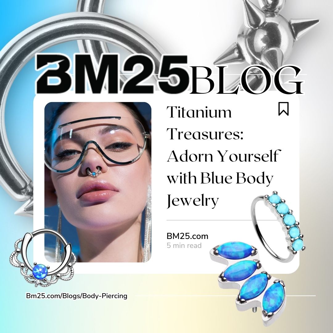 Body Jewelry, Titanium Treasures: Adorn Yourself with Blue - BM25 Body ...